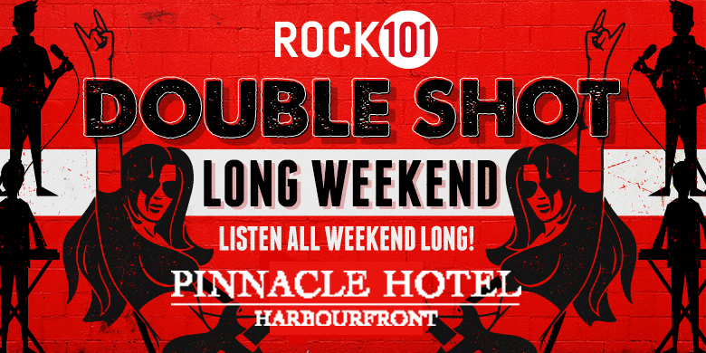 Rock 101 | Double Shots Family Day Long Weekend